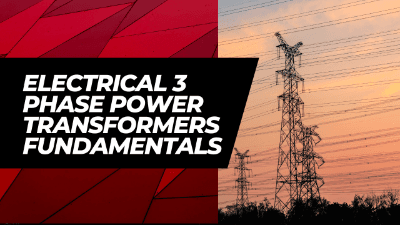 Electrical 3 Phase Power Transformers Fundamentals | CPD Engineers by learnformula